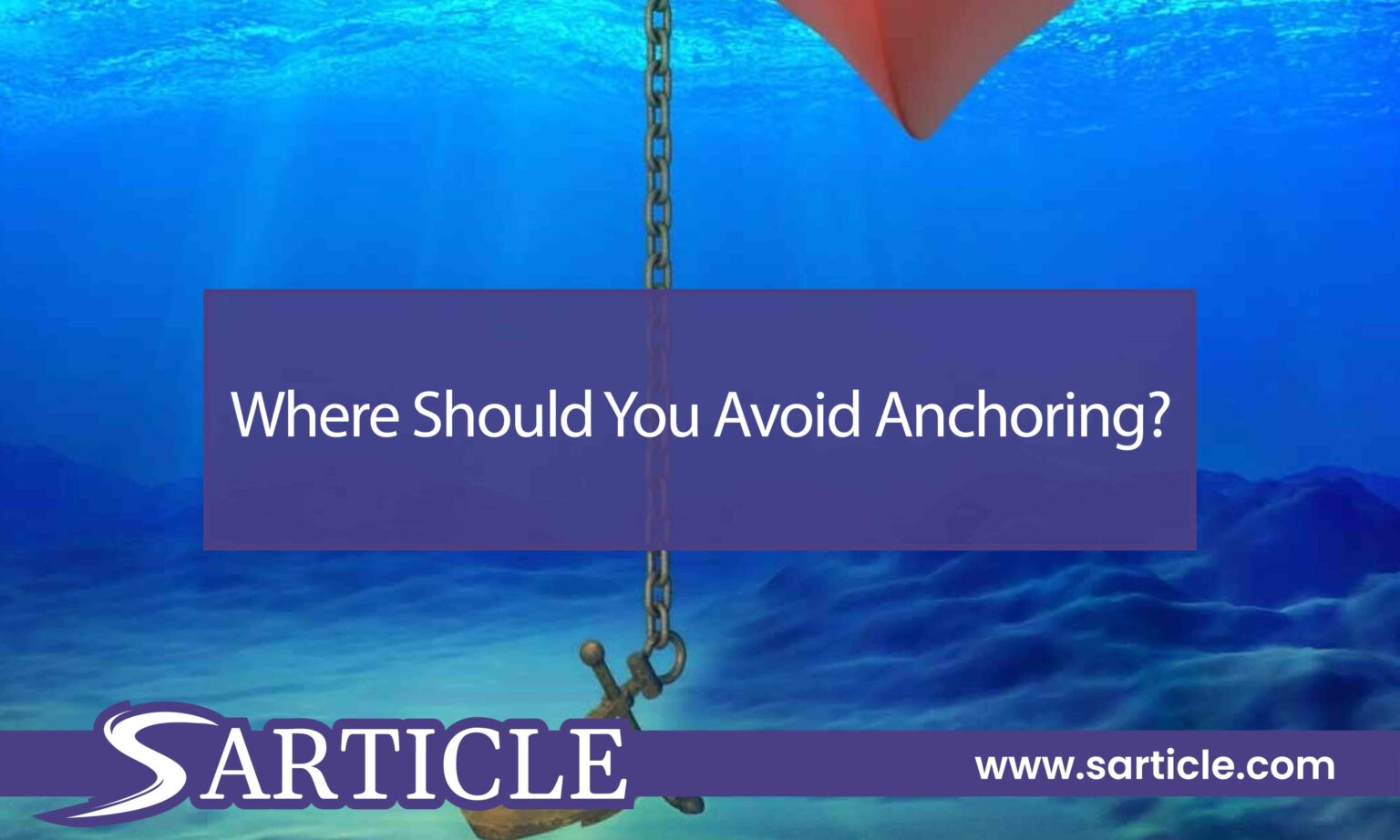 Where Should You Avoid Anchoring Your Boat | Sarticle