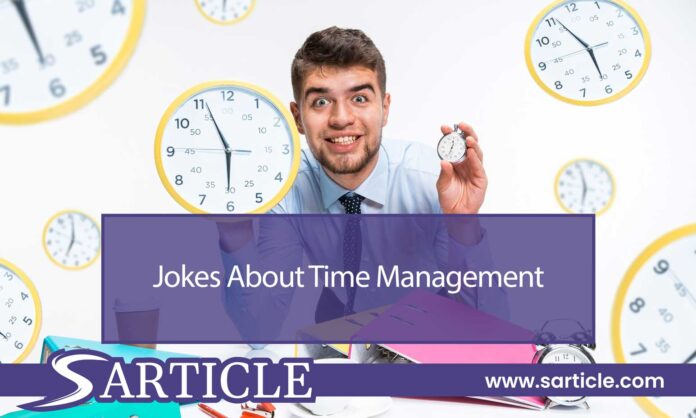Jokes About Time Management: Tickling Your Funny Bone While Boosting ...