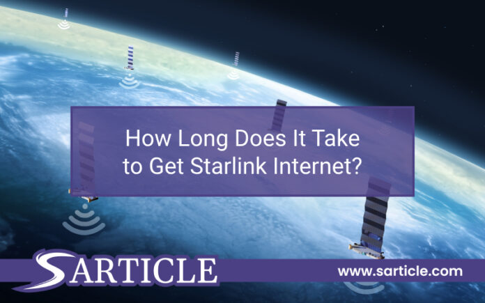 How Long Does It Take to Get Starlink Internet? | SArticle