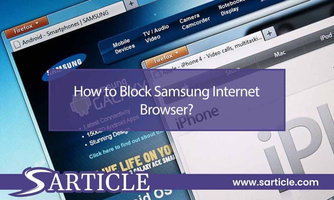 How to Block Samsung Internet Browser? | SArticle